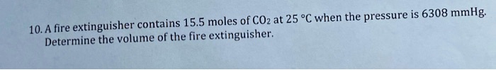 SOLVED: 15.5 moles of COzat 25 P€ when the pressure is 6308 mmHg 10.A ...