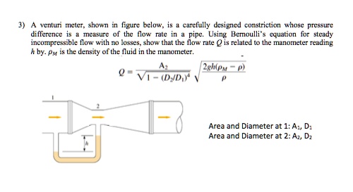 SOLVED: A venturi meter, shown in the figure below, is a carefully designed constriction whose ...