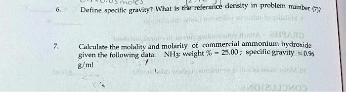 6. Define specific gravity? What is the reference density in problem number (7)? 7. Calculate ...