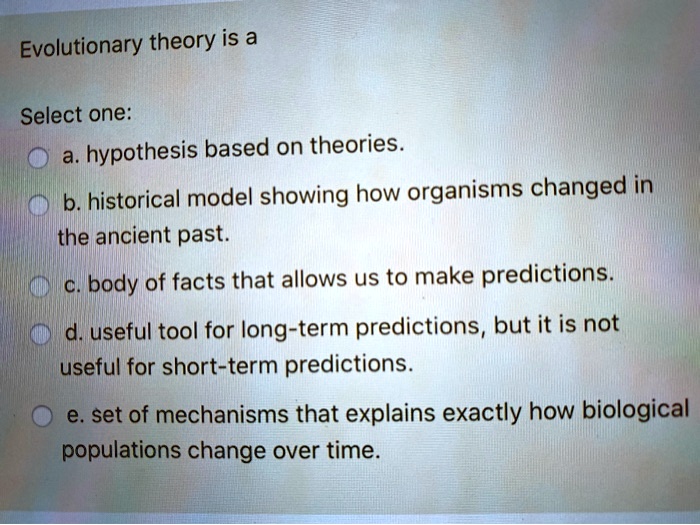 evolutionary theory is a select one hypothesis based on theories b ...