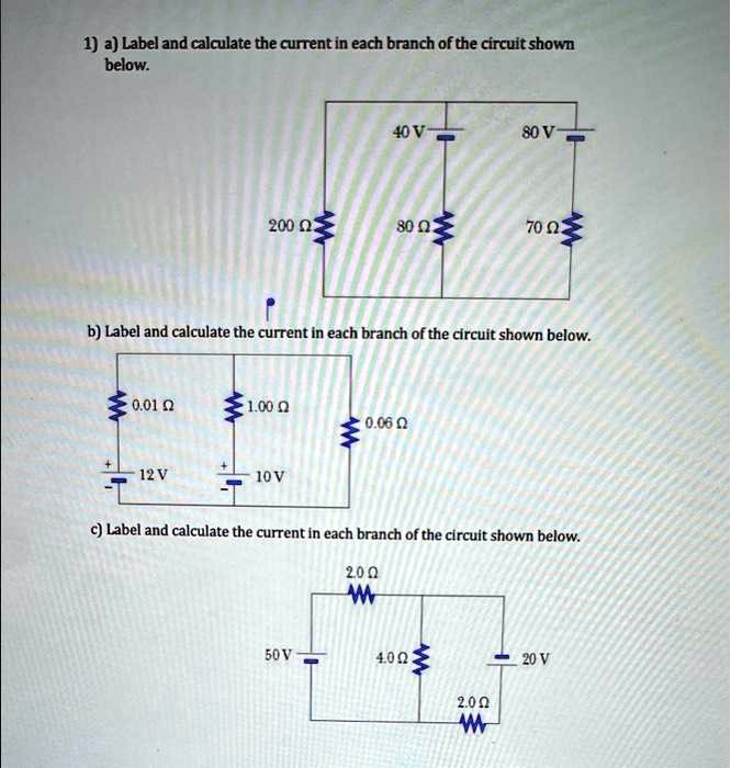 SOLVED: 1 a) Label and calculate the current in each branch of the circuit shown below. 40VT 80V ...