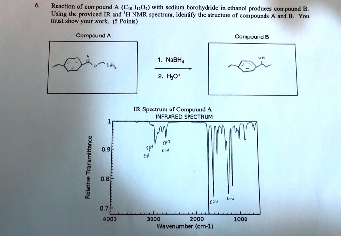 6. Reaction of compound A (C10H12O2) with sodium borohydride in ethanol ...