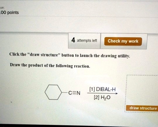 SOLVED: 00 points attempts left Check my work Click the draw structure" button (0 launch the ...