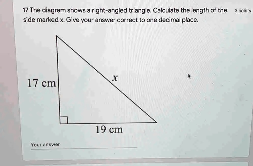 17 The diagram shows a right-angled triangle. Calculate the length of ...