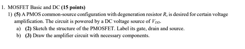 MOSFET Basics and DC (15 points) 1) (5) A PMOS common-source ...