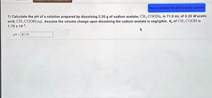 SOLVED: How to Calculate pH of a Solution 1. Calculate the pH of a solution prepared by ...