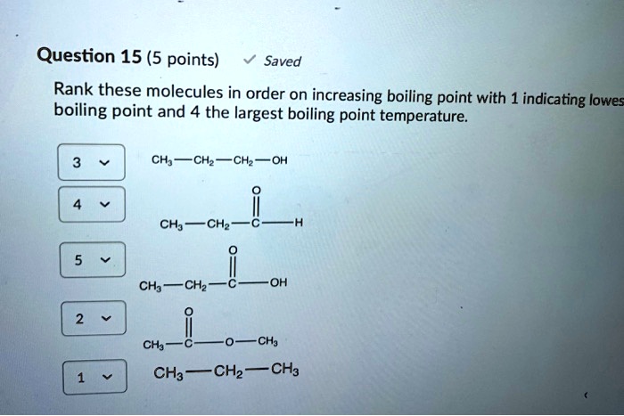 question 15 5 points saved rank these molecules in order on increasing boiling point with 1 ...