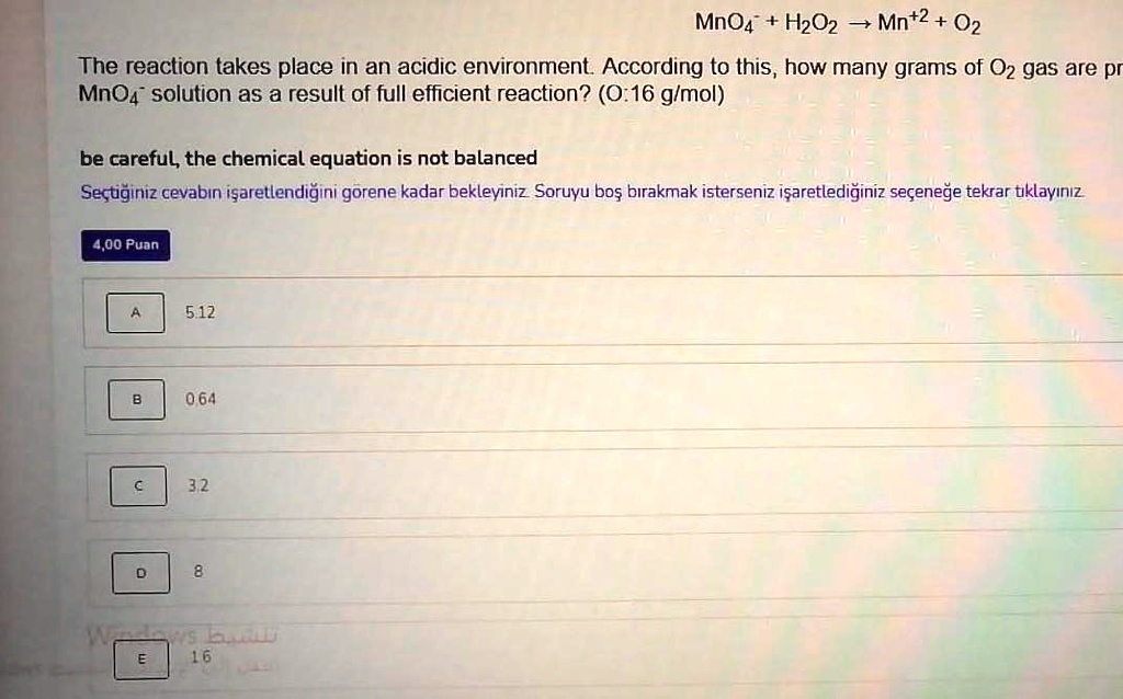 SOLVED: MnO4" H2Oz Mn+2 + 02 The reaction takes place in an acidic ...