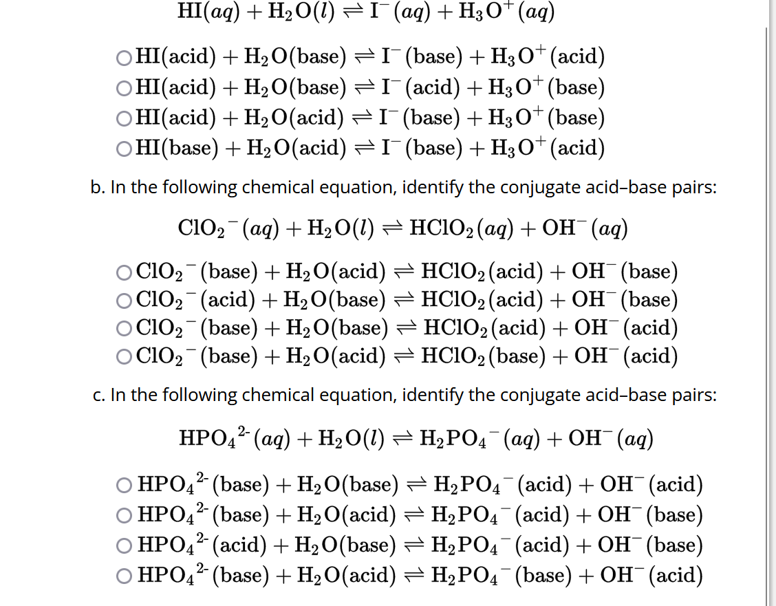 SOLVED: HI(a q)+H2O(l) ⇌I^-(a q)+H3O^+(a q) HI( acid )+H2O( base ) ⇌I ...