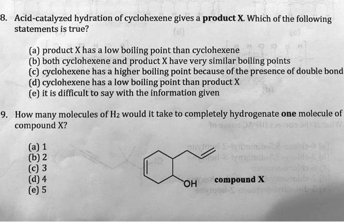 SOLVED:8. Acid-catalyzed hydration of cyclohexene gives a product X ...