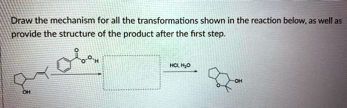 draw the mechanism for all the transformations shown in the reaction belowas well as provide the ...