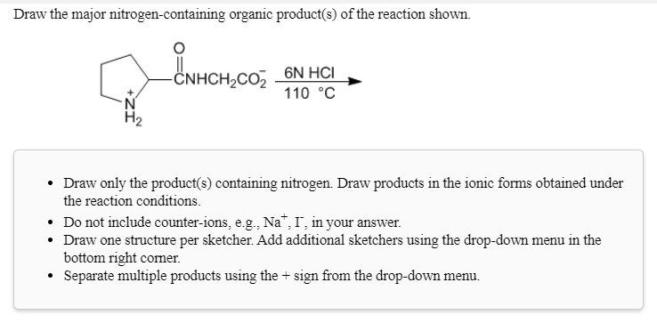 SOLVED: Draw the major nitrogen-containing organic product(s) of the ...