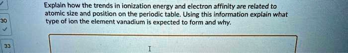 SOLVED: Explain how the trends in ionization energy and electron ...