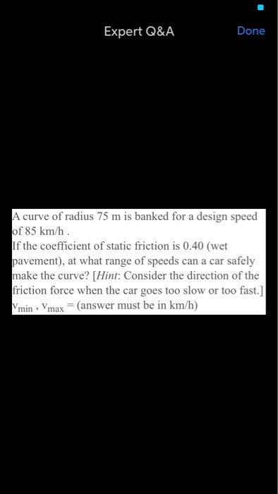 SOLVED: Expert Q A Done curve of radius 75 m is banked for design speed ...
