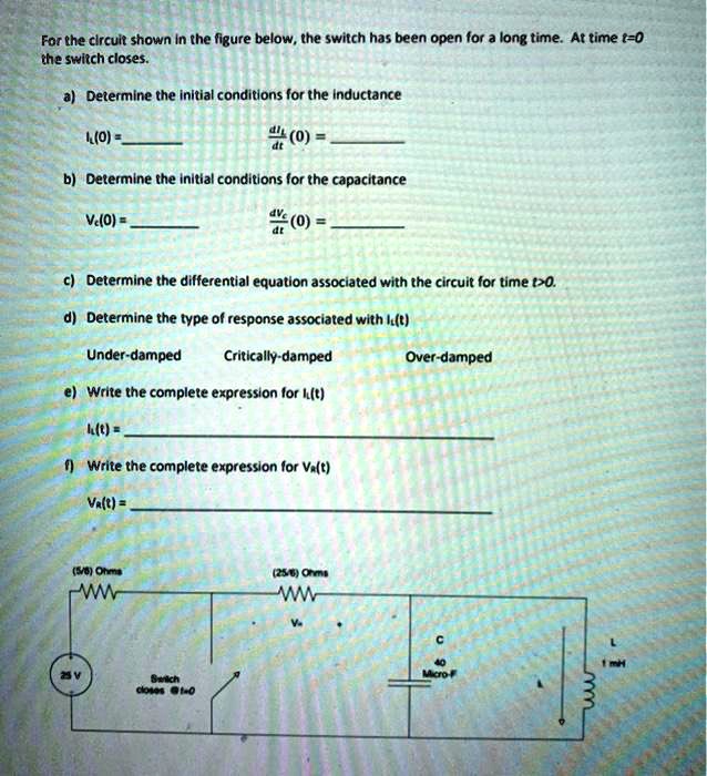 SOLVED: For the circuit shown in the figure below, the switch has been ...