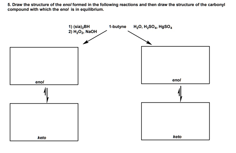 SOLVED: Draw the structure of the enol formed in the following reactions and then draw the ...