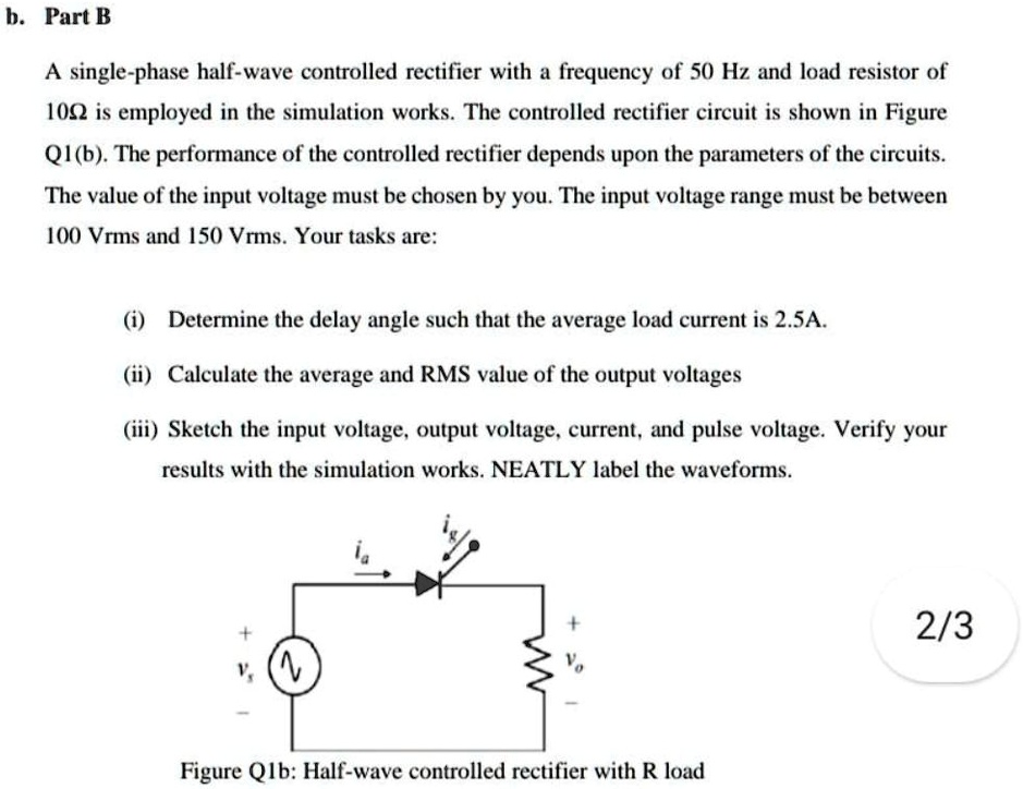b. Part B A single-phase half-wave controlled rectifier with a frequency of 50 Hz and load ...