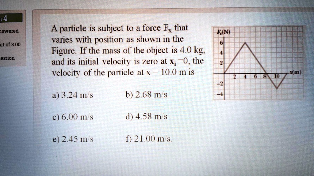 SOLVED:14 A particle is subject to a force Fx that RN) varies with position as shown in the ...
