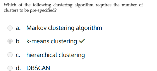 Which Of The Following Clustering Algorithm Requires The Number Of Clusters To Be Pre Specified
