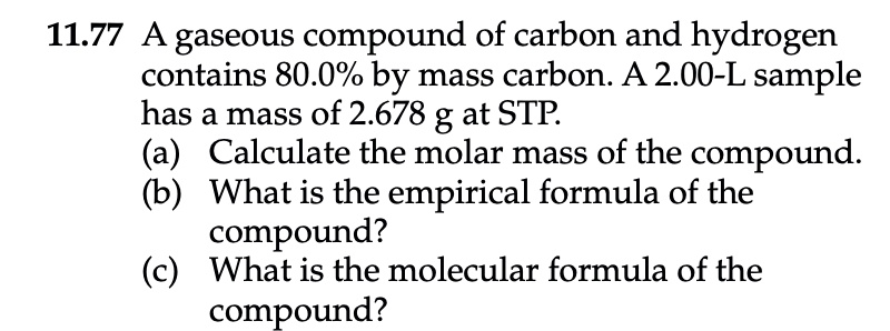 SOLVED: 11.77 A gaseous compound of carbon and hydrogen contains 80.0% ...