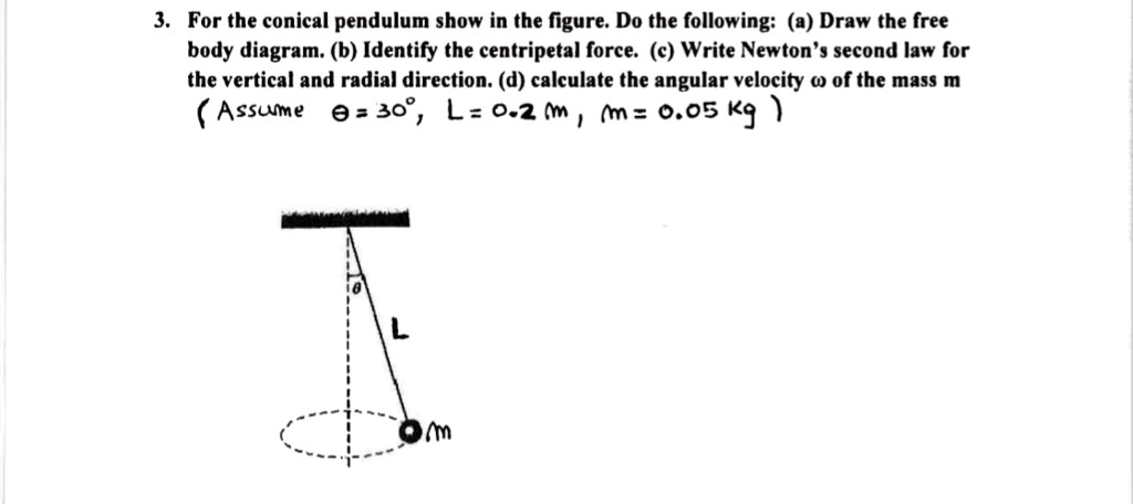 SOLVED: For the conical pendulum show in the figure: Do the following ...