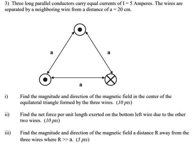 3 three long parallel conductors carry equal currents of i 5 amperes ...
