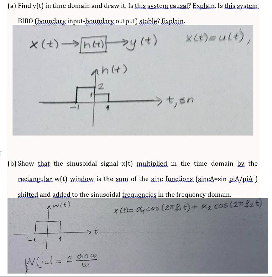 SOLVED: (a) Find y(t) in the time domain and draw it. Is this system ...