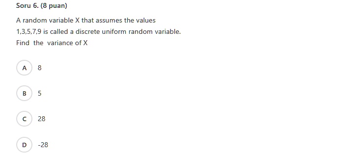 Solved Soru 6 8 Puan A Random Variable X That Assumes The Values 13579 Is Called 