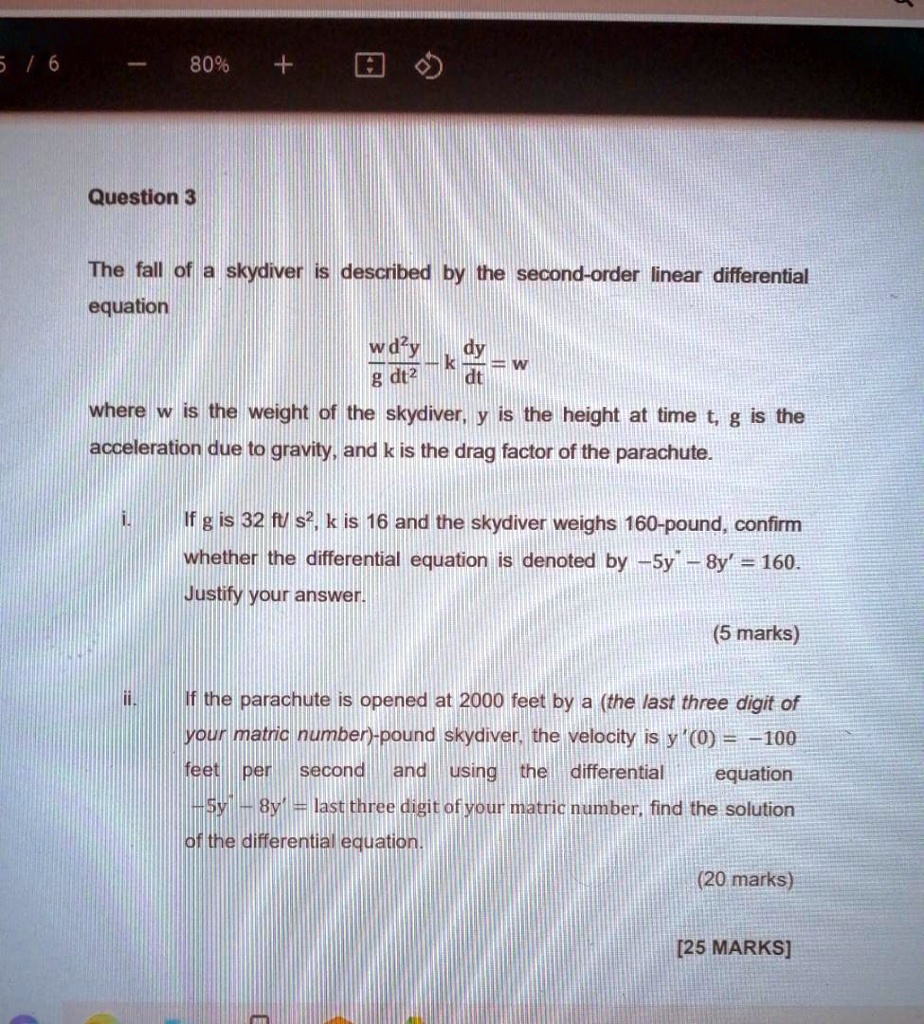SOLVED: Text: 5 / 6 9608 Question 3 The fall of a skydiver is described by the second-order ...