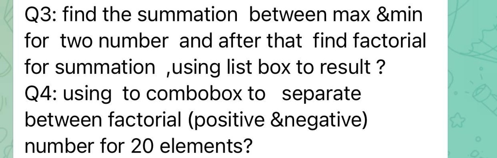 SOLVED: Q3: Find the summation between the maximum and minimum for two ...