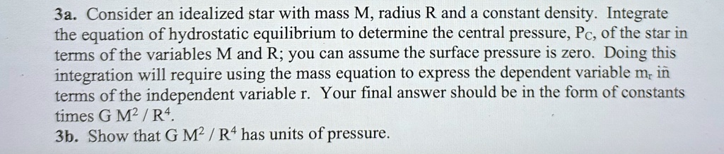 [GET ANSWER] 3a consider an idealized star with mass m radius r and a ...