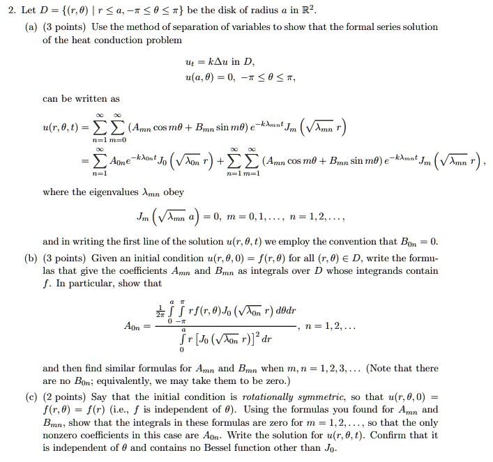 SOLVED: 2. Let D = r,)|r a, -T be the disk of radius a in R2 (a) (3 points) Use the method of ...