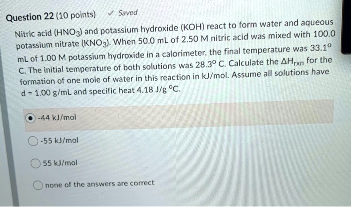 SOLVED: Question 22 (10 points) Saved Nitric acid (HNO3) and potassium ... SOLVED: Question 22 (10 points) Saved Nitric acid (HNO3) and potassium ...