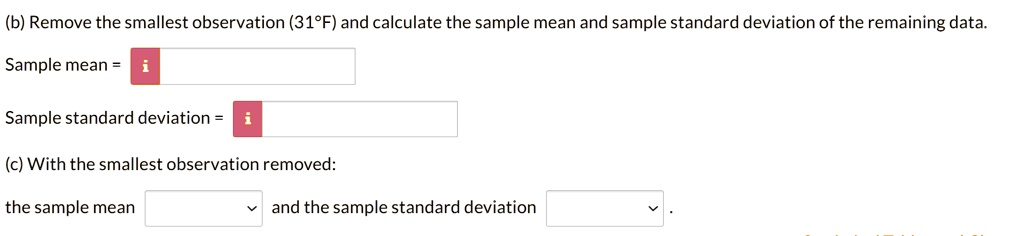 SOLVED: (b) Remove the smallest observation (319F) and calculate the ...