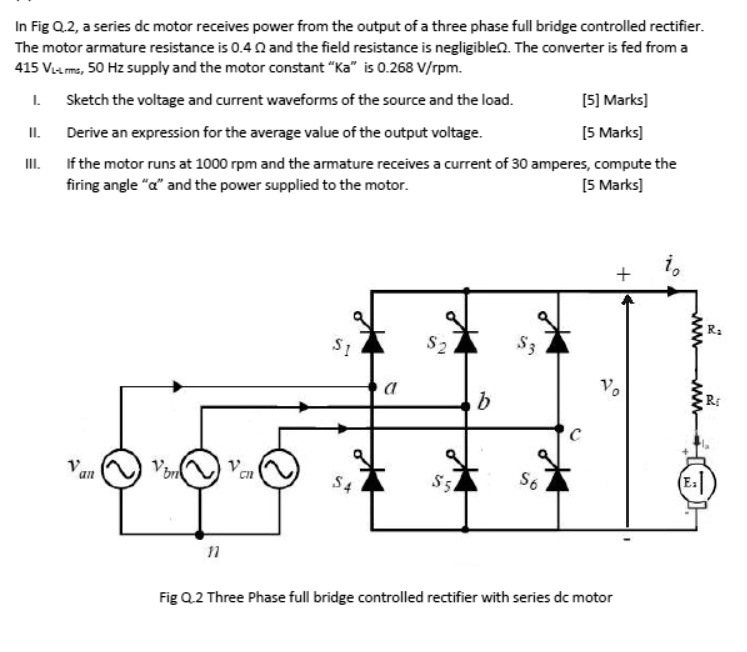 SOLVED: Texts: In Fig Q.2, a series DC motor receives power from the output of a three-phase ...