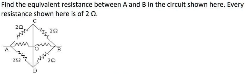 SOLVED: Find the equivalent resistance between A and B in the circuit shown here. Every ...