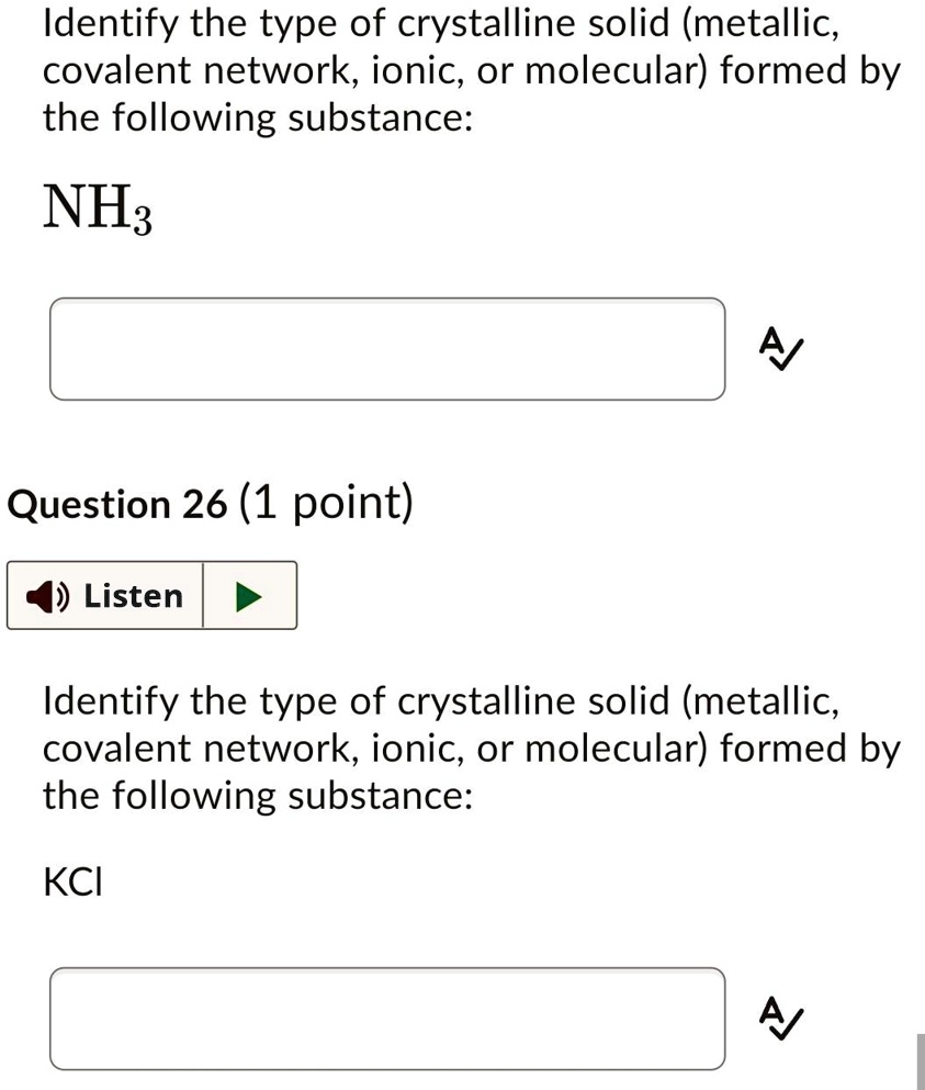 SOLVED: Identify the type of crystalline solid (metallic, covalent ...