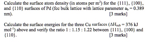 SOLVED: Calculate the surface atom density (in atoms per mÂ²) for the ...
