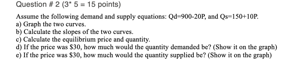 questioon 2 question 2 3 5 15 points assume the following demand and ...
