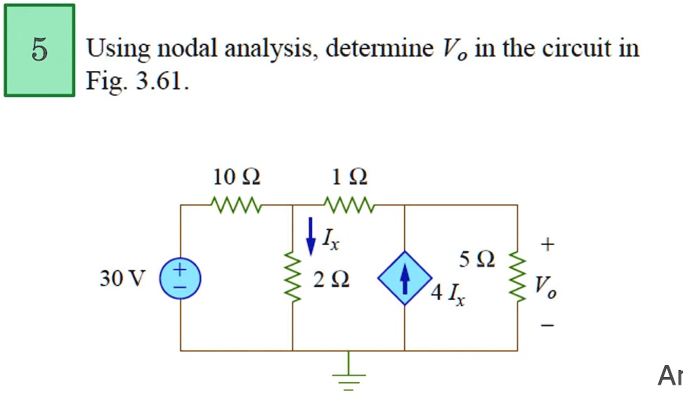 SOLVED: Using nodal analysis, determine V in the circuit in Fig. 3.61 ... SOLVED: Using nodal analysis, determine V in the circuit in Fig. 3.61 ...