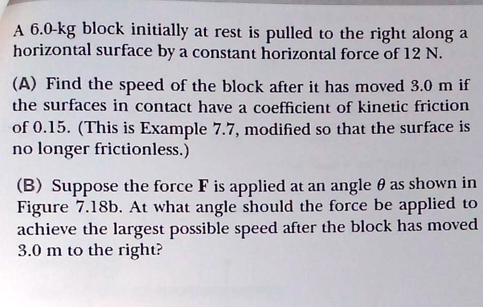 a 60 kg block initially at rest is pulled to the right along a horizontal surface by a constant ...