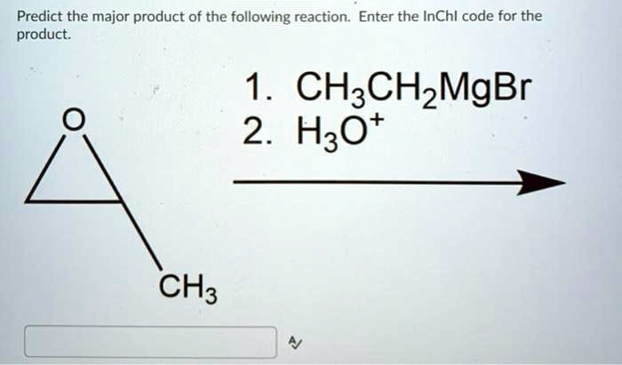 SOLVED: Predict the major product of the following reaction: Enter the ...