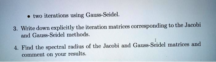 Solved Text Two Iterations Using Gauss Seidel Write Down Explicitly The Iteration Matrices 