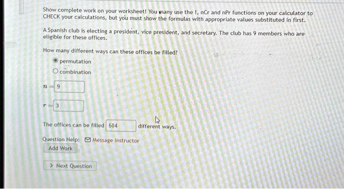 Show complete work on your worksheet! You many use the !, nCr and nPr ...