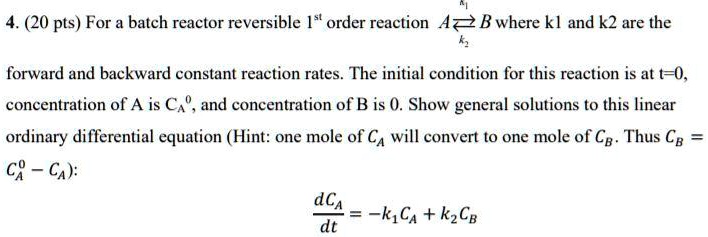 SOLVED: For a batch reactor reversible second order reaction A â†” B ...