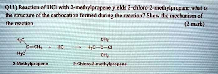 SOLVED: The reaction of HCl with 2-methylpropene yields 2-chloro-2-methylpropane. What is the ...