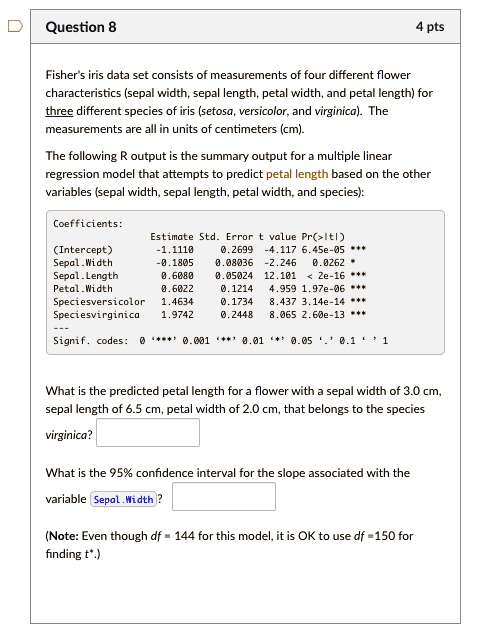 SOLVED: Question 8 pts Fisher iris data set consists of measurements of ...