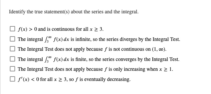 identify the true statements about the series and the integral fx 0 and ...