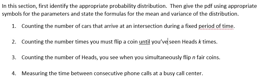 SOLVED: In this section, first identify the appropriate probability distribution. Then give the ...