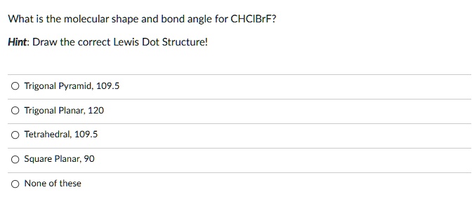 what is the molecular shape and bond angle for chcibrf hint draw the ...